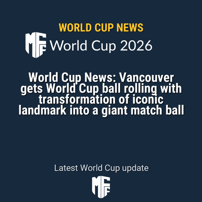 Vancouver's Science World to Transform into Iconic World Cup Match Ball ...